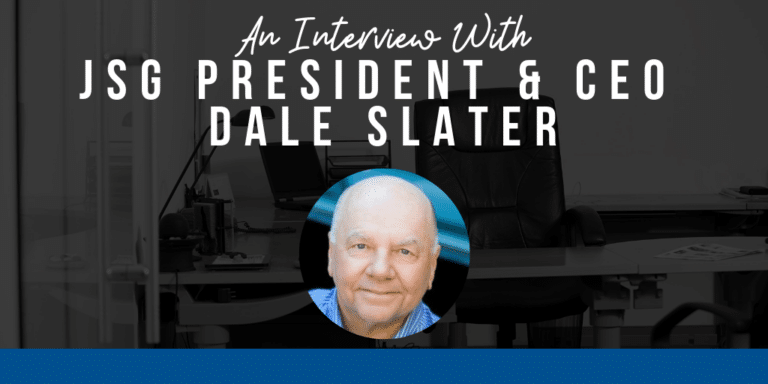 An Interview With JSG President & CEO Dale Slater - JSG